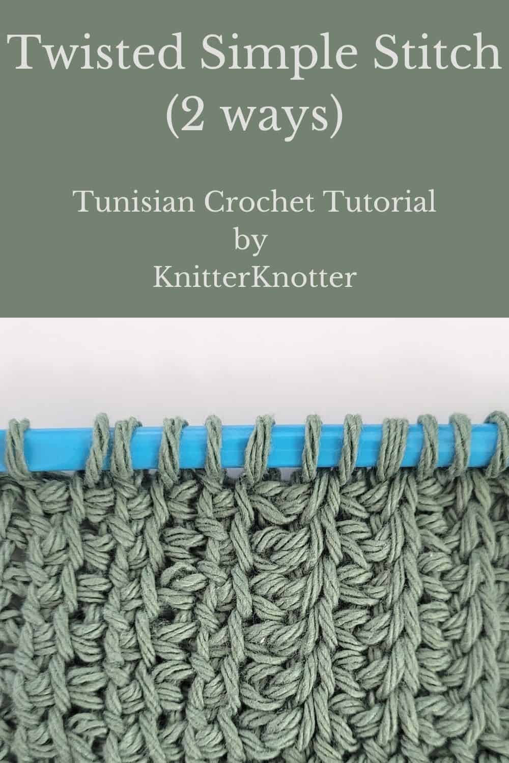 Tunisian Crochet Tutorial - Twisted Simple Stitch (2 Ways) - KnitterKnotter