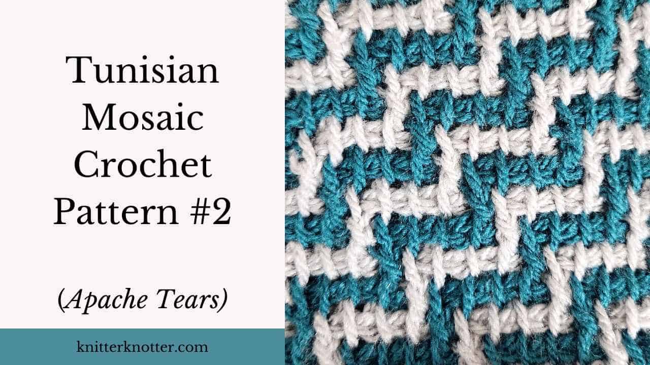 Tunisian Mosaic Crochet Pattern #2 - Apache Tears - KnitterKnotter