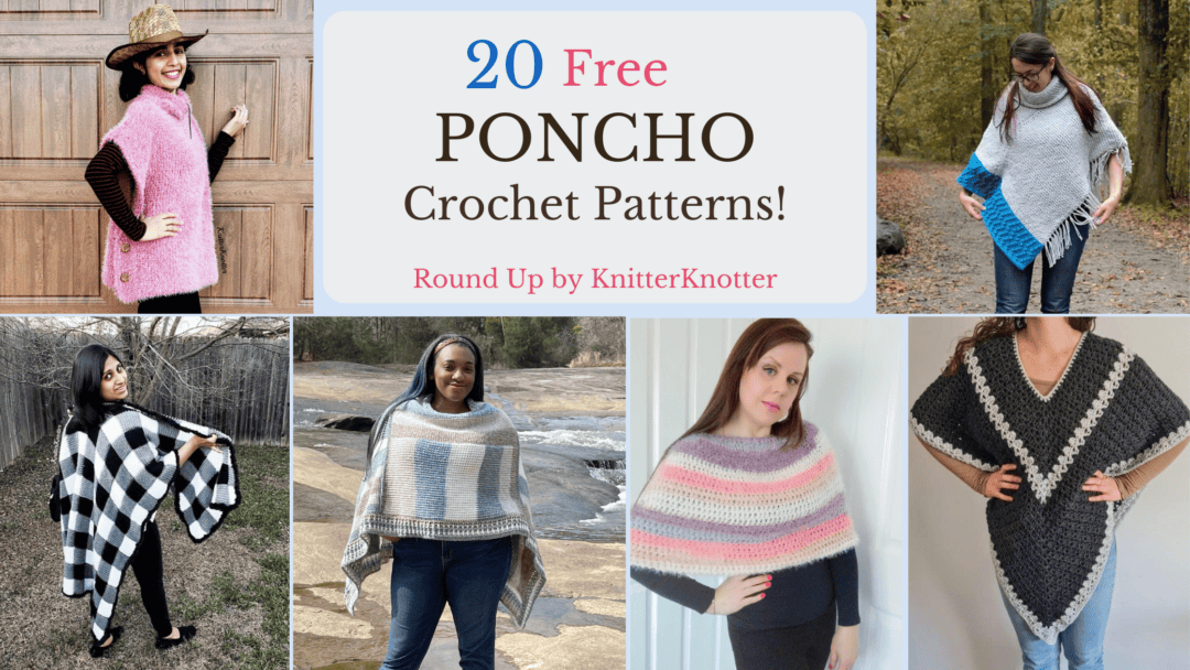 20 Free Crochet Poncho Patterns: Beginners & Bold! - From Dream to Done